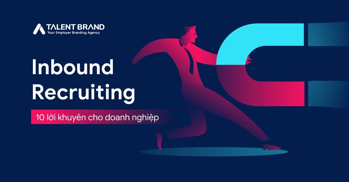Inbound Recruiting & 10 lời khuyên cho doanh nghiệp - Blogs